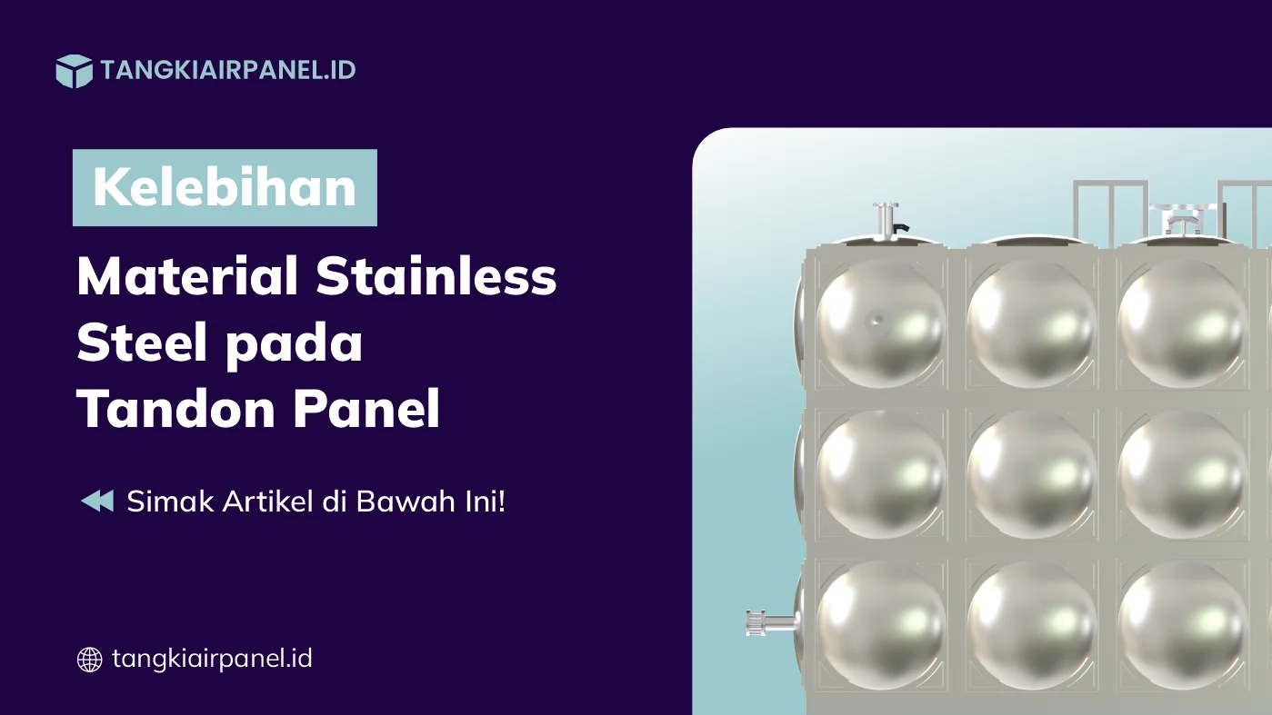 Kelebihan Material Stainless Steel pada Tandon Panel - Tandon Air Panel