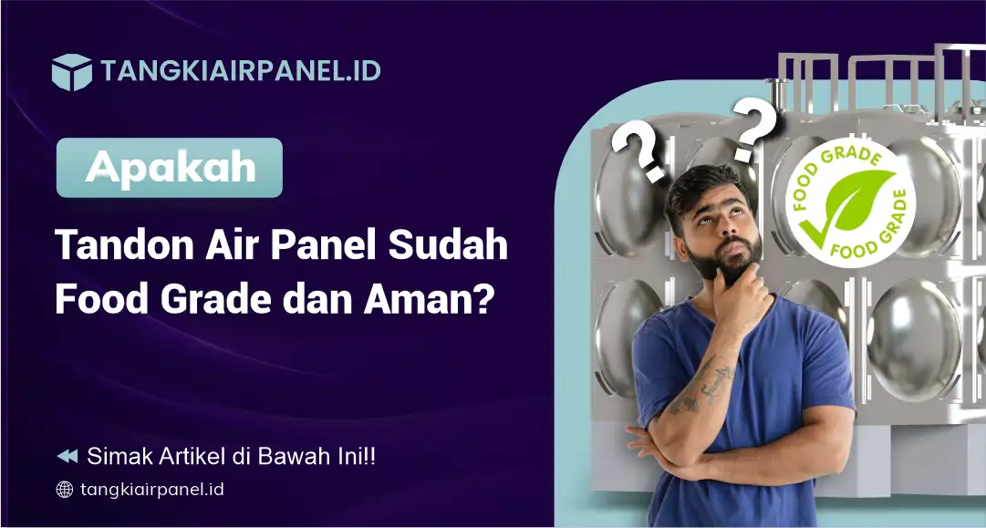 Apakah Tandon Air Panel Sudah Food Grade Dan Aman? - Tandon Air Panel
